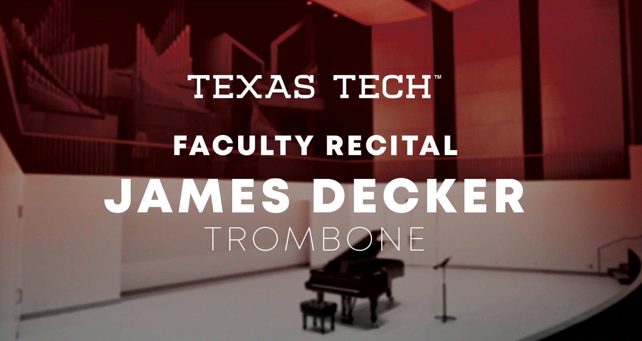 James Decker Faculty Trombone Recital | Texas Tech University School of ...