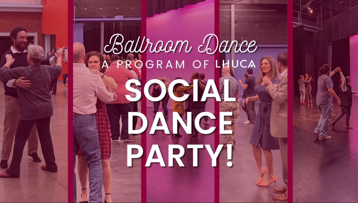 Ballroom Dance | Social Dance Party @ LHUCA | Studio Gallery @ 6pm ...
