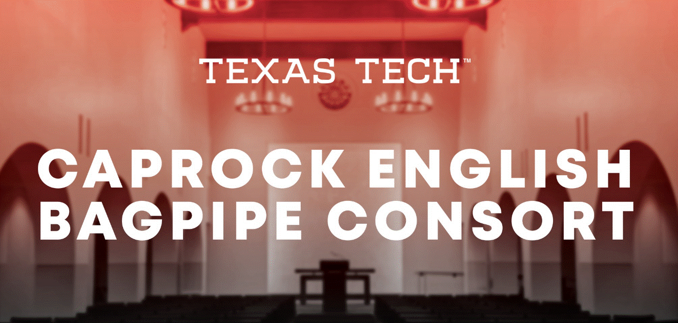 Caprock English Bagpipe Ensemble | Texas Tech University School of ...